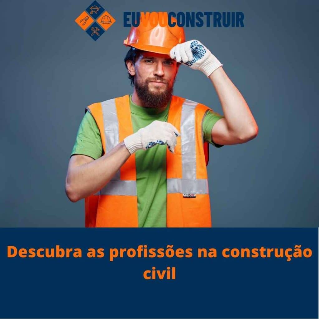 Descubra as profissões na construção civil