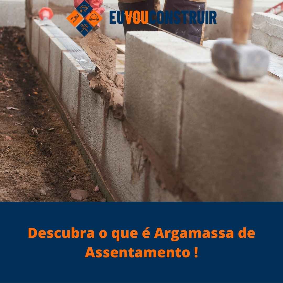 Descubra o que é Argamassa de Assentamento