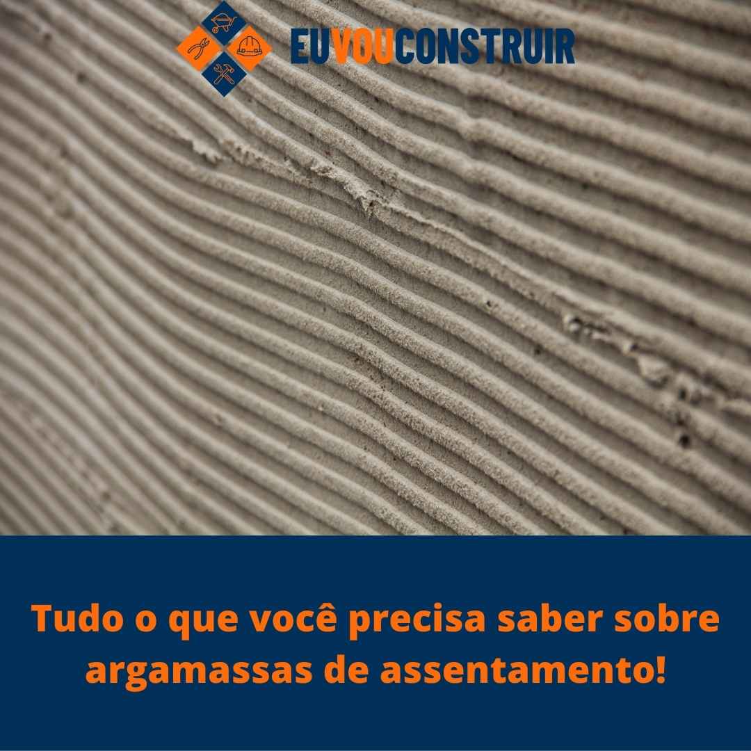 argamassas de assentamento, tudo que você precisa saber!!
