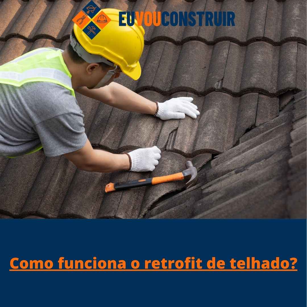 Como funciona o retrofit de telhado o atualizando?