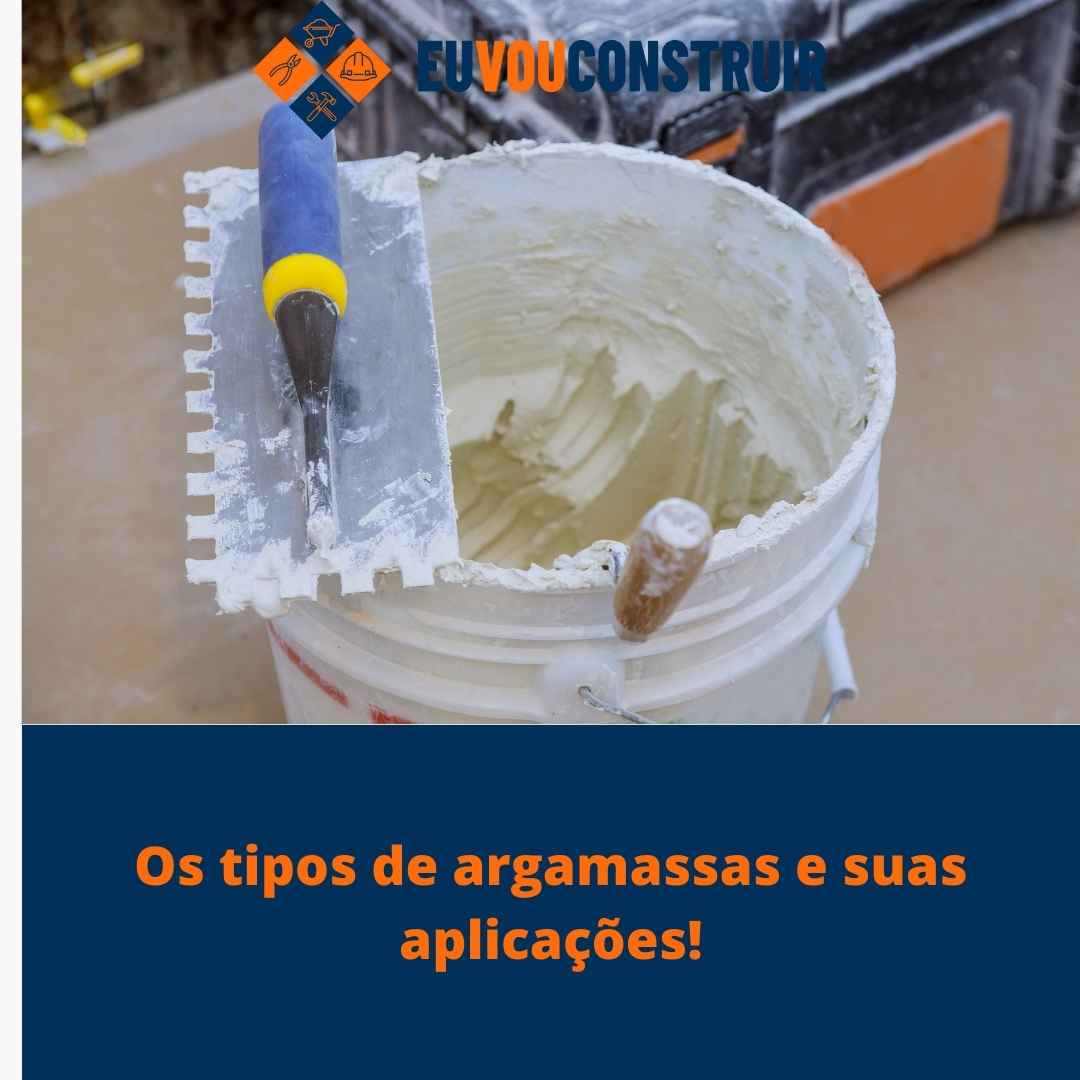 Os tipos de argamassas e suas aplicações!