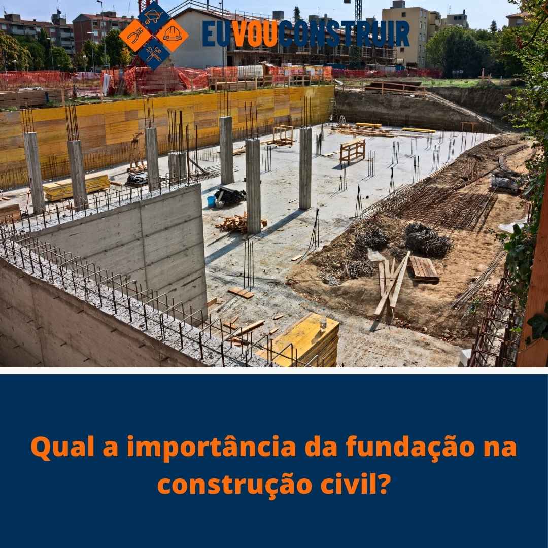 Qual a importância da fundação na construção civil?