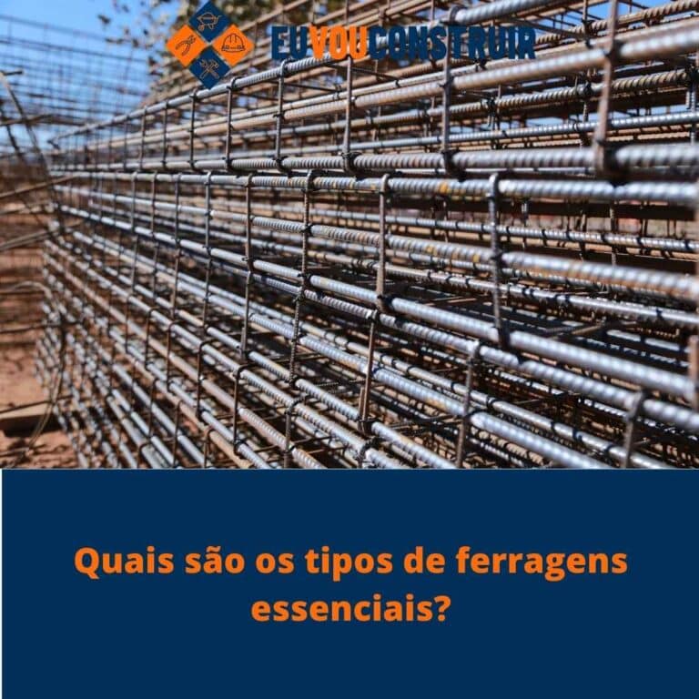 Quais são os tipos de ferragens essenciais na construção?